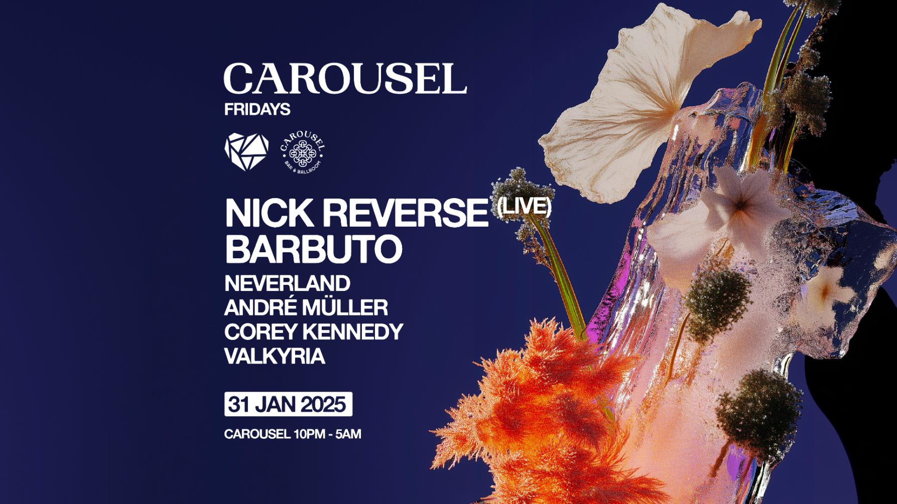 Carousel Fridays - Nick Reverse (Live) & Barbuto - 31st Jan 2025 | Carousel
