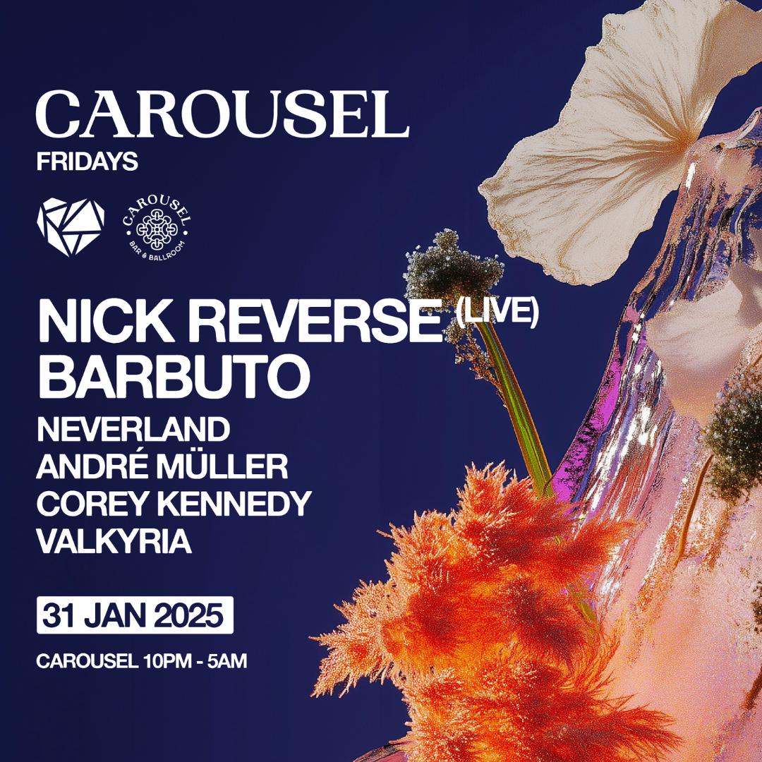 Carousel Fridays - Nick Reverse (Live) & Barbuto - 31st Jan 2025 | Carousel