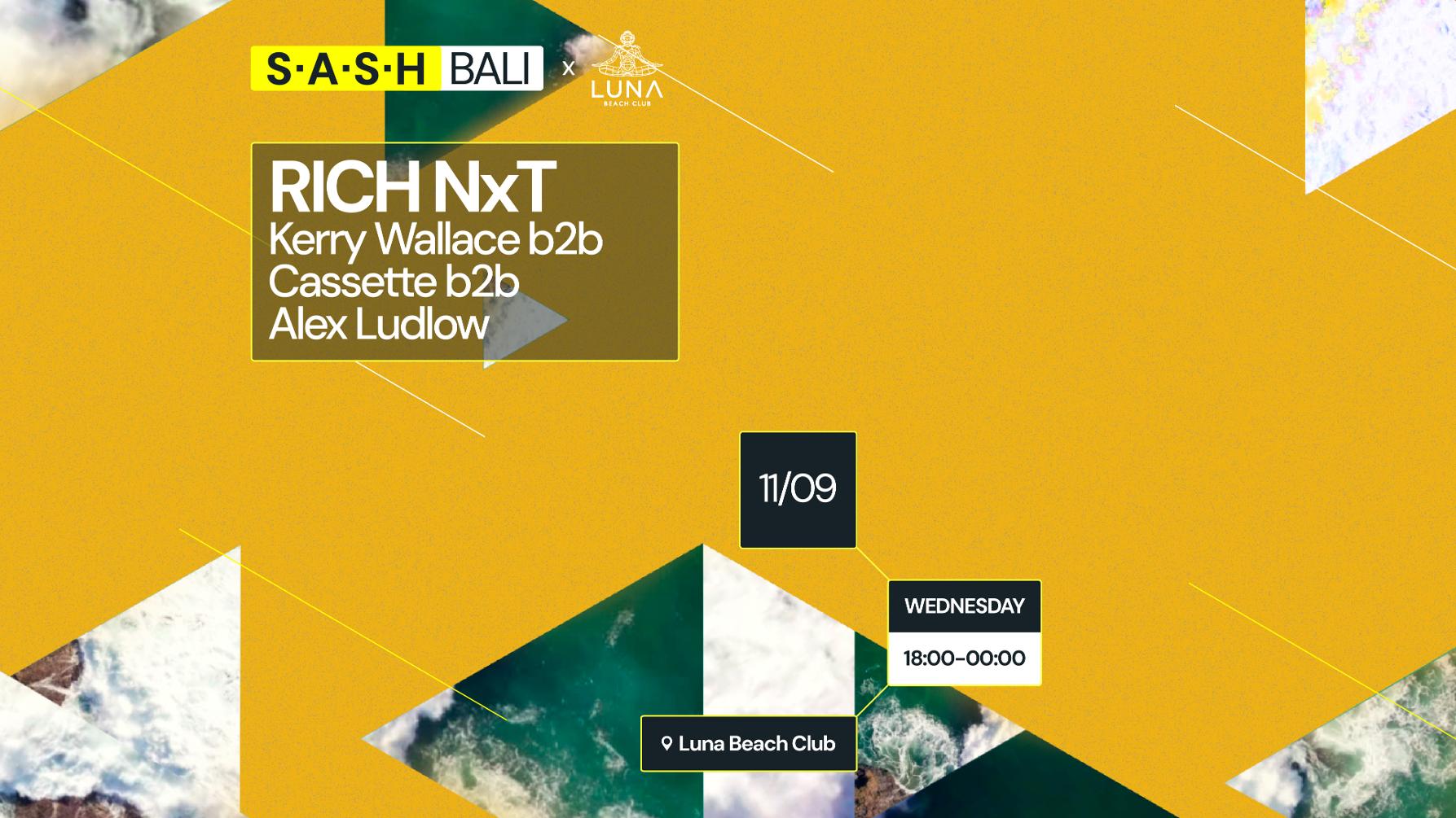 S.A.S.H Bali ★ Rich NxT ★ Luna Beach Club ★ Wednesday 11th September ★ | S.A.S.H