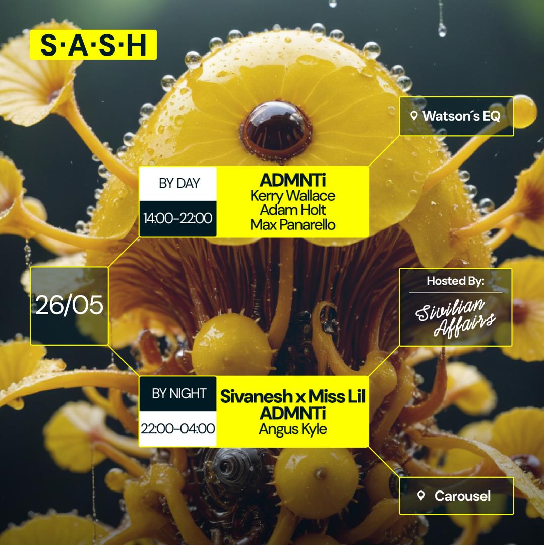 S.A.S.H By Day & Night ★ ADMNTi ★ Sivilian Affairs ★ Sunday May 26 ...