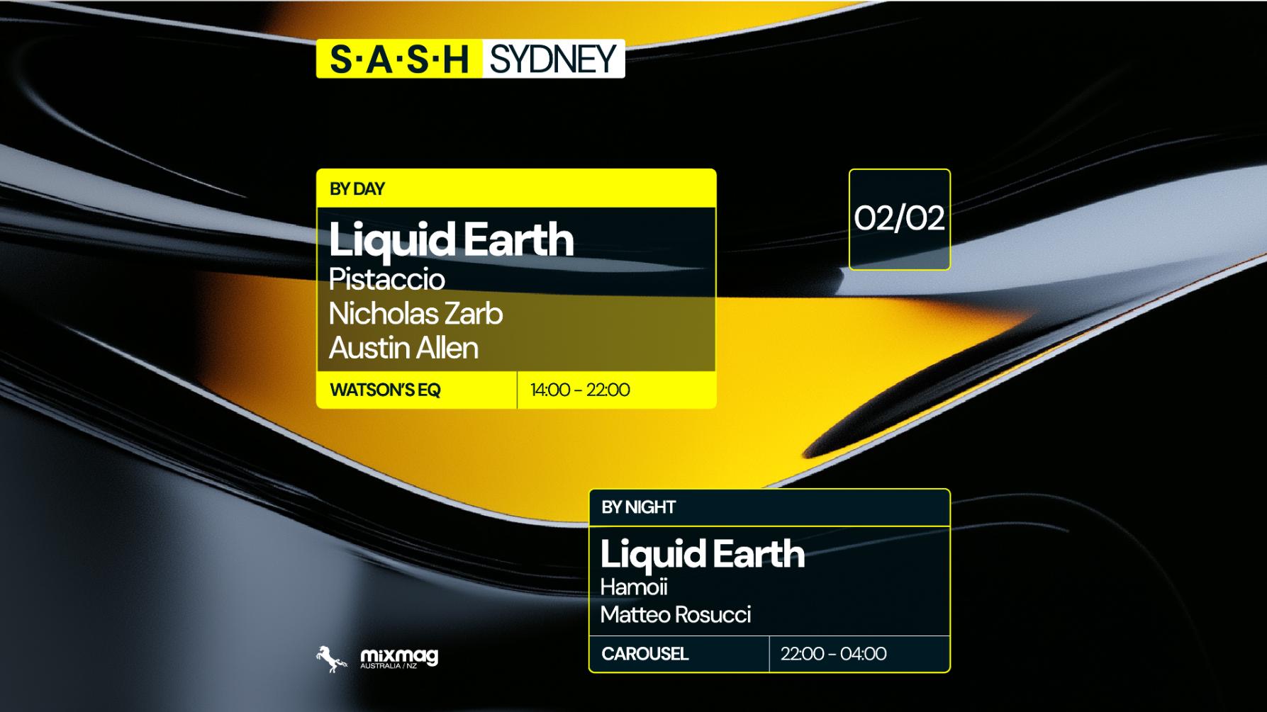 S.A.S.H By Day & Night ★ Liquid Earth ★ Secret Guest ★ Sunday February 2nd ★ | S.A.S.H