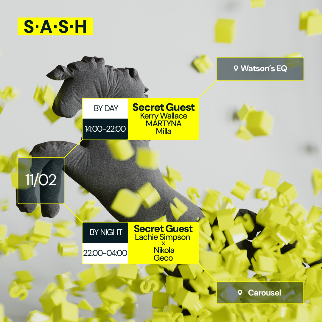 S.A.S.H by Day & Night ★ Secret Guest ★ Secret Guest ★ Sunday 11th ...