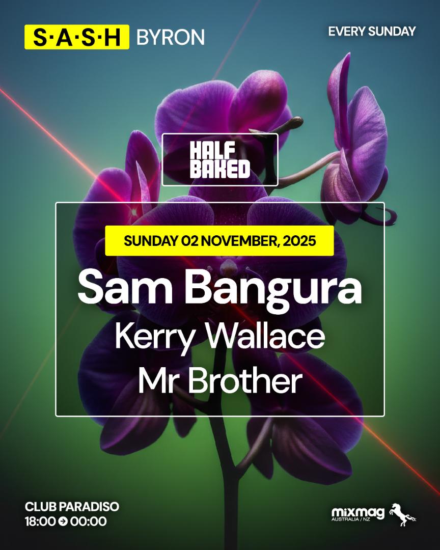 S.A.S.H Byron ★ Half Baked ★ Sam Bangura ★ Sunday 2nd November ★ | S.A.S.H