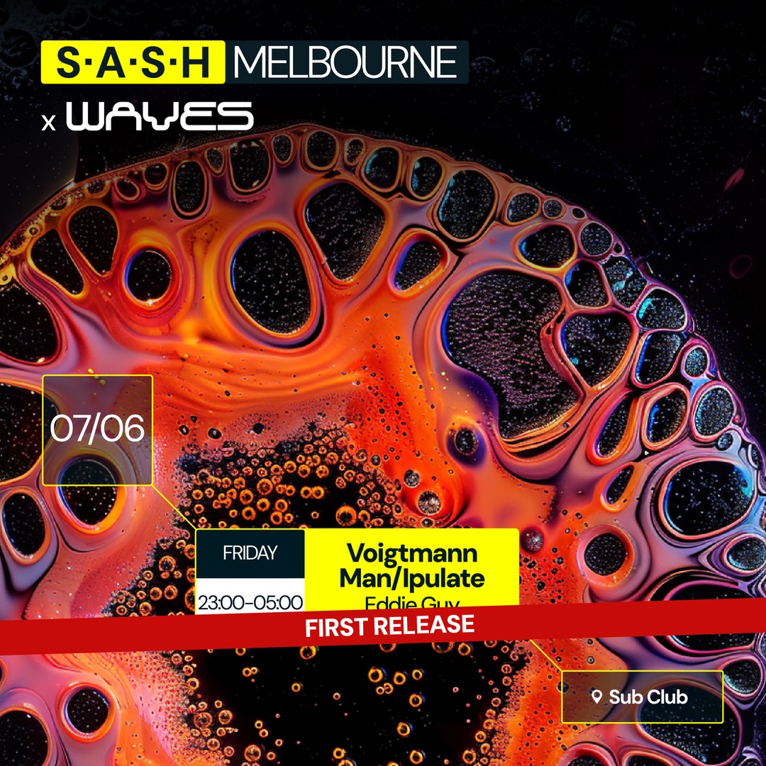 S.A.S.H Melbourne & Waves ★ Voigtmann & Man/Ipulate ★ Friday June 7th ...