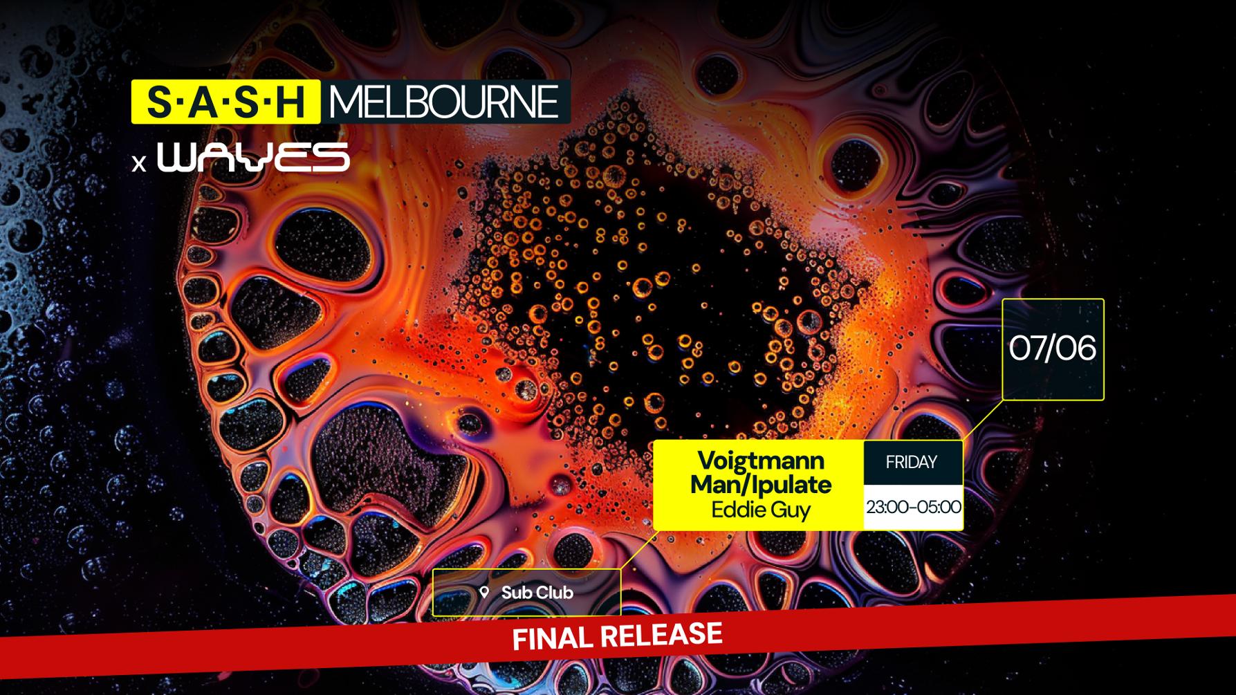 S.A.S.H Melbourne & Waves ★ Voigtmann & Man/Ipulate ★ Friday June 7th ...