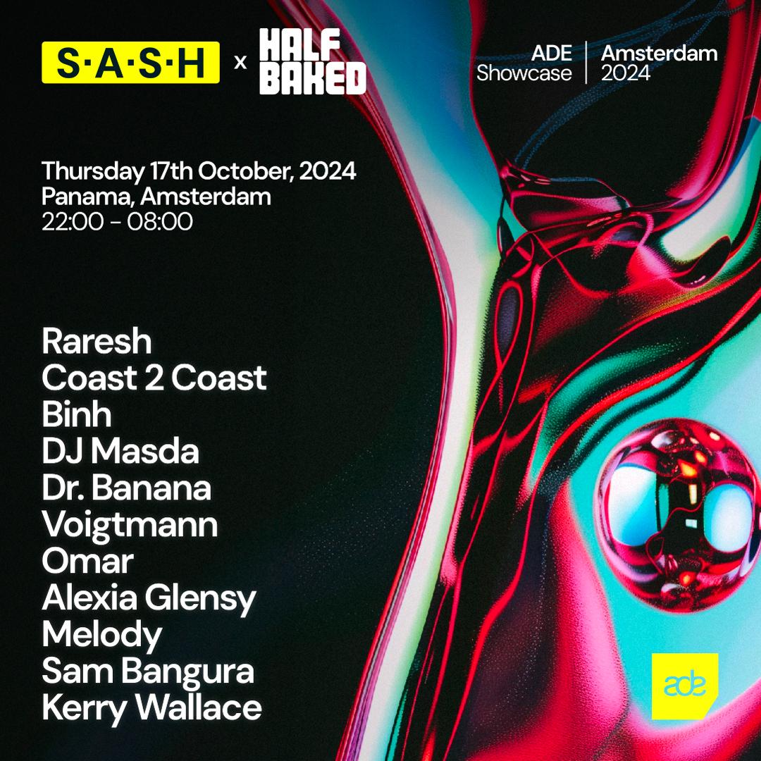 S.A.S.H x Half Baked ★ ADE ★ Raresh, Coast 2 Coast, DJ Masda, Dr ...
